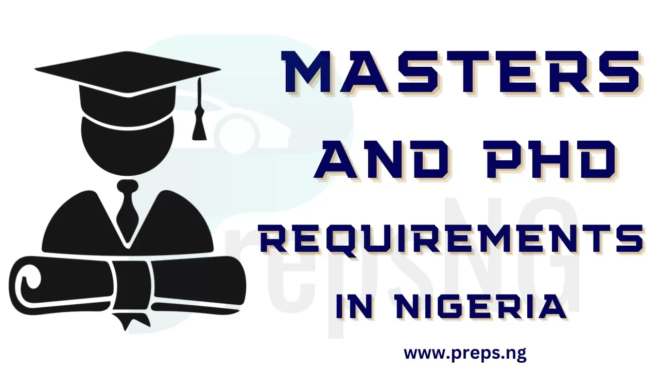 Master s And Postgraduate Requirements In Nigeria What You Should Know Master s And Postgraduate Requirements In Nigeria What You Should Know