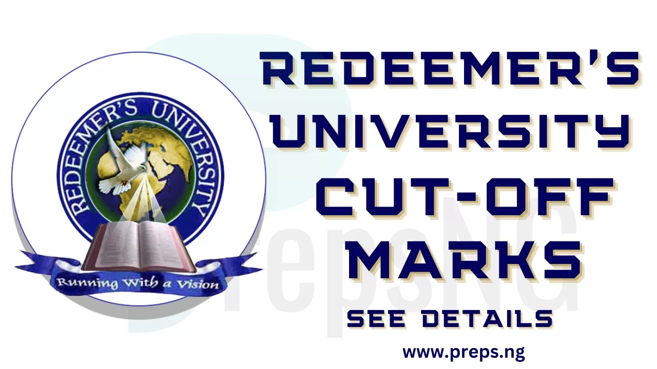 Redeemer's University Cut Off Marks 2025/2026 - PrepsNG Scholars