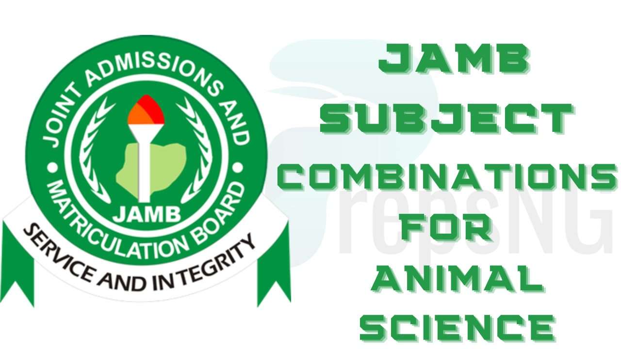 JAMB Subject Combination for Animal Science - PrepsNG Scholars